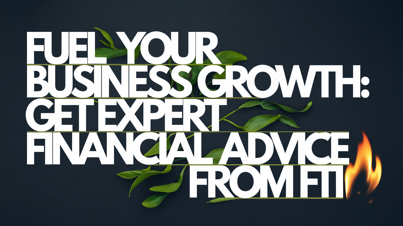 Fuel Your Business Growth: Get Expert Financial Advice from FTII - FTII ...